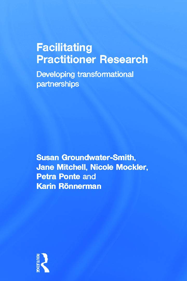 Facilitating Practitioner Research: Developing Transformational ...
