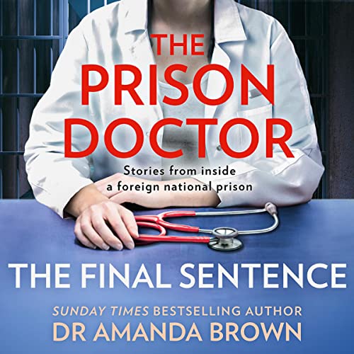The Prison Doctor (Audio Download): Dr Amanda Brown, Ruth Kelly, Sophie ...