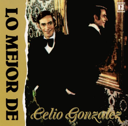 Celio Gonzalez - Lo Mejor De Celio Gonzalez - Amazon.com Music