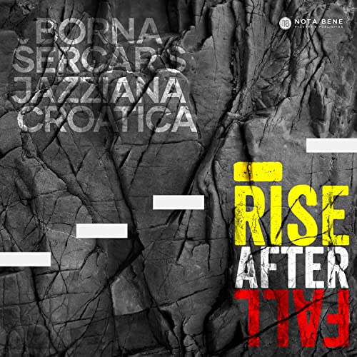 Play Rise After Fall by Borna Šercar's Jazziana Croatica on Amazon Music