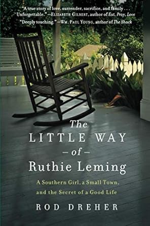 The Little Way of Ruthie Leming: Dreher, Rod: 9781455521890: Amazon.com ...