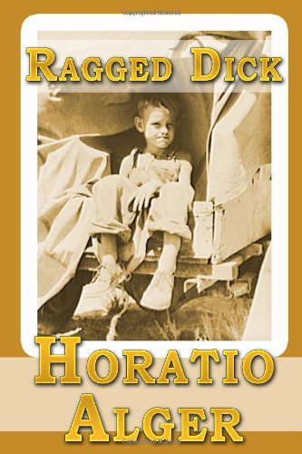 Ragged Dick: Alger, Horatio: 9781438296760: Amazon.com: Books