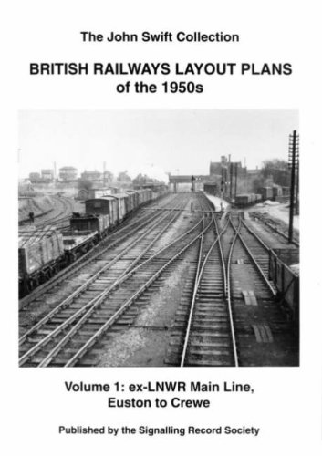 British Railways Layout Plans of the 1950's:... by Swift, John