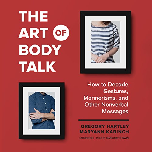 The Art of Body Talk: How to Decode Gestures, Mannerisms, and Other ...