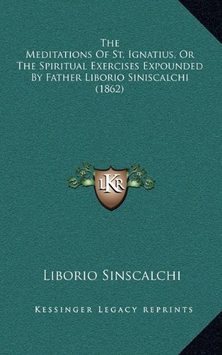 Buy The Meditations of St. Ignatius, or the Spiritual Exercises ...