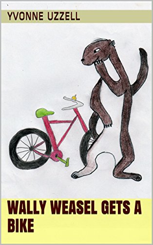 Wally Weasel Gets a Bike (Wally Weasel Loves to Paint Book 6) - Kindle ...