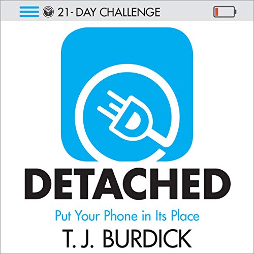 Amazon.com: Detached: Put Your Phone in Its Place (Audible Audio Edition): T.J. Burdick, T.J ...