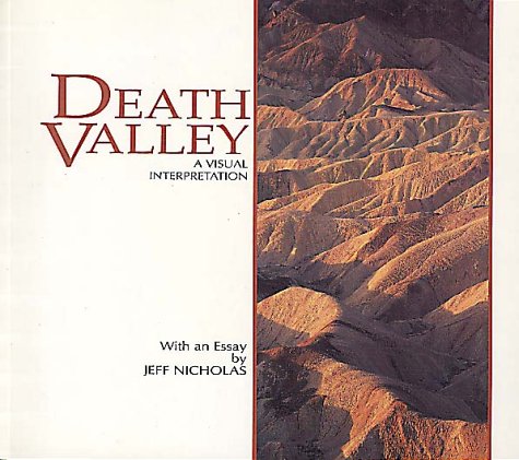 Death Valley: A Visual Interpretation (A Wish You Were Here Book ...