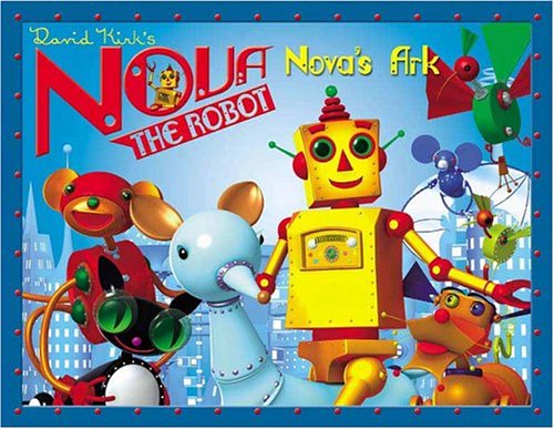 Nova's Ark (David Kirk's Nova the Robot): Amazon.co.uk: Kirk, David ...