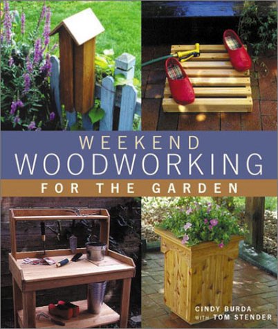 Weekend Woodworking For The Garden: Burda, Cindy, Stender, Thomas ...