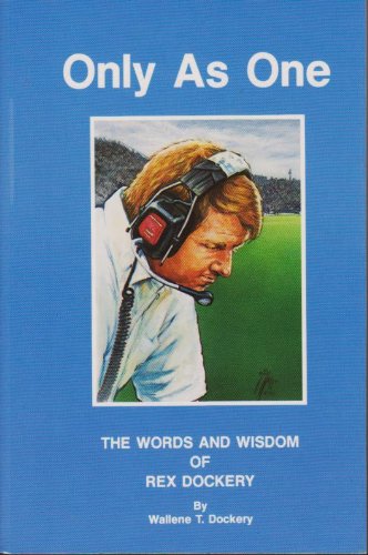 Only As One: The Words and Wisdom of Rex Dockery: Dockery, Wallene T ...