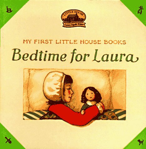 Bedtime for Laura (Little House): Wilder, Laura Ingalls, Graef, Renee ...