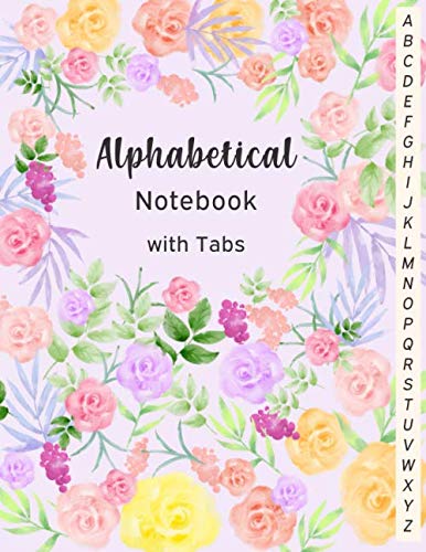 Alphabetical Notebook with Tabs: Large Lined Journal Organizer with A-Z ...