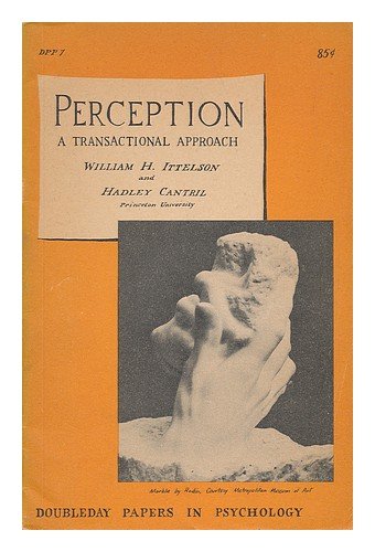Perception,: A transactional approach, (Doubleday papers in psychology ...