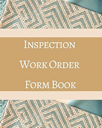 Inspection Work Order Form Book - Color Interior - Blue Green Teal Gold ...
