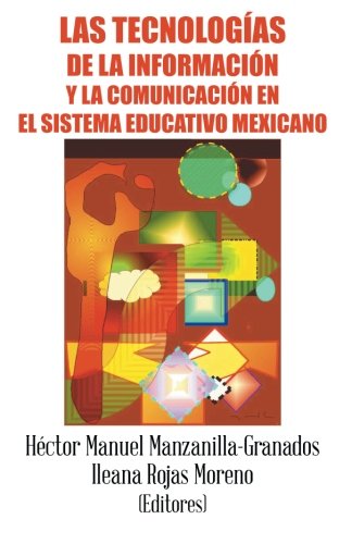 Buy Las Tecnolog as de la Informaci n y La Comunicaci n En El Sistema Educativo Mexicano Online ...