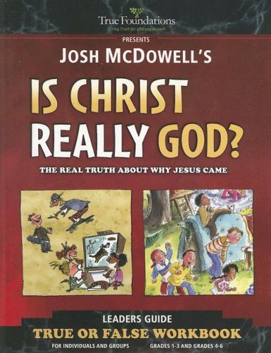 Is Christ Really God?: Children's Workbook (True Foundations ...