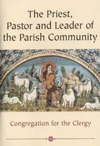 The Priest, Pastor and Leader of the Parish Community: Congregation for ...