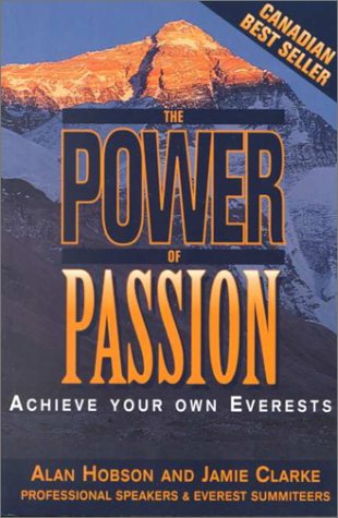 The Power of Passion: Achieve Your Own Everests: Alan Hobson, Jamie ...