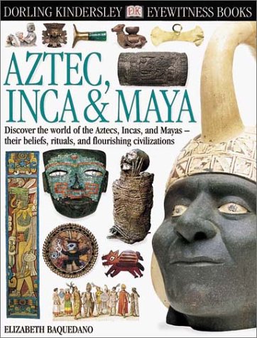 Amazon | Aztec Inca and Maya (DK Eyewitness Books) | Baquedano ...