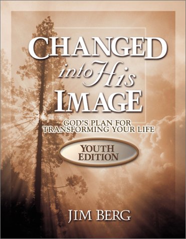 Changed Into His Image Youth Edition: Jim Berg: 9781579243623: Amazon ...