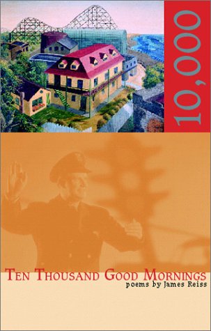 Ten Thousand Good Mornings (Poetry Series): James Reiss: 9780887483202 ...