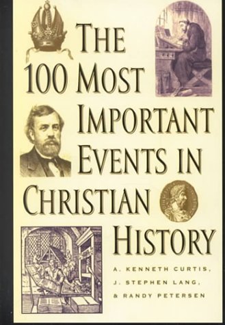 Amazon.com: The 100 Most Important Events in Christian History ...
