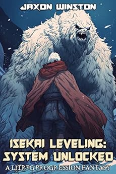 Isekai Leveling: System Unlocked : A LitRPG Progression Fantasy eBook : Winston, Jaxon: Amazon ...