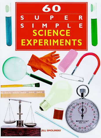 60 Super Simple Science Experiments: Pearce, Q. L., Abbett, Leo, Abbett ...