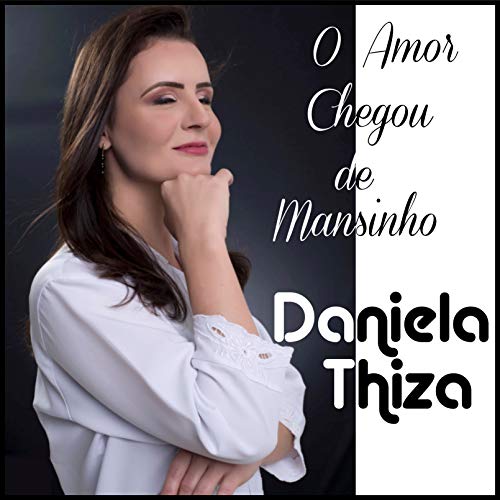 Amazon MusicでDaniela ThizaのO Amor Chegou de Mansinhoを再生する
