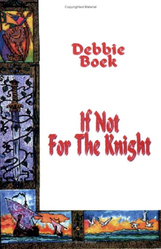 If Not for the Knight: Debbie Boek: 9781594660382: Amazon.com: Books
