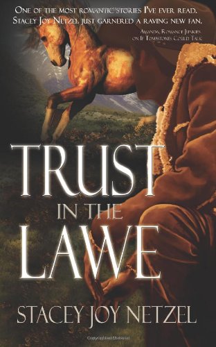 Trust in the Lawe: Netzel, Stacey Joy: 9781601548801: Amazon.com: Books