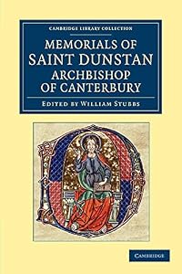 9781108049191: Memorials of Saint Dunstan, Archbishop of Canterbury ...