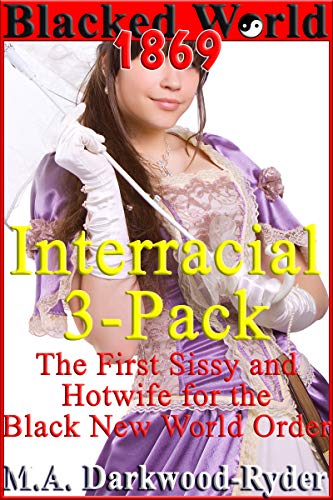 Blacked World 1869 Interracial 3 Pack The First Sissy And Hotwife For