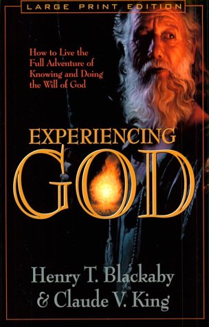 Experiencing God: How to Live the Full Adventure of Knowing and Doing ...