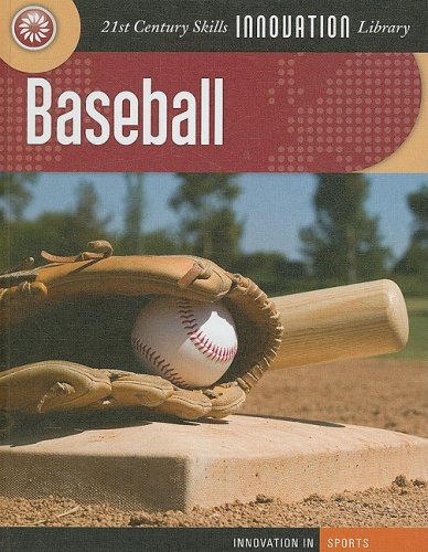Baseball (21st Century Skills Innovation Library: Innovation in Sports ...