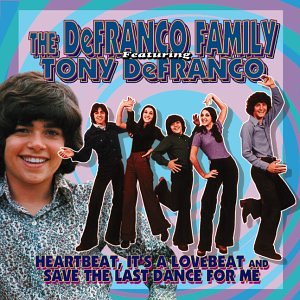 Defranco Family - HeartBeat, It's A Lovebeat and Save The Last Dance ...
