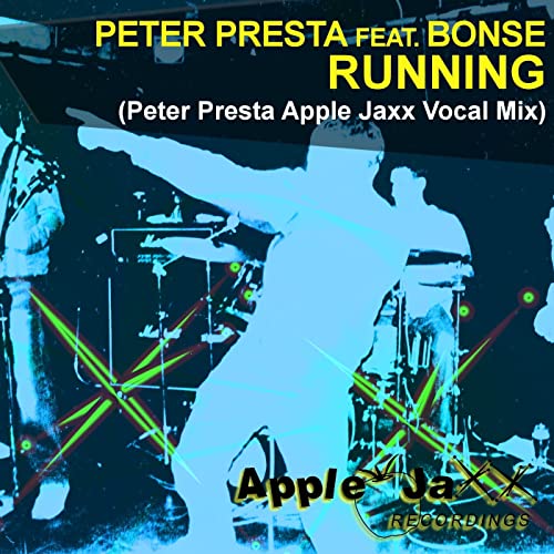 Running (Peter Presta Apple Jaxx Vocal Mix) by Peter Presta feat. Bonse ...