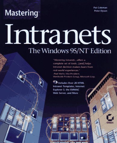 Mastering Intranets: The Windows 95/Nt Edition: Coleman, Pat, Dyson ...