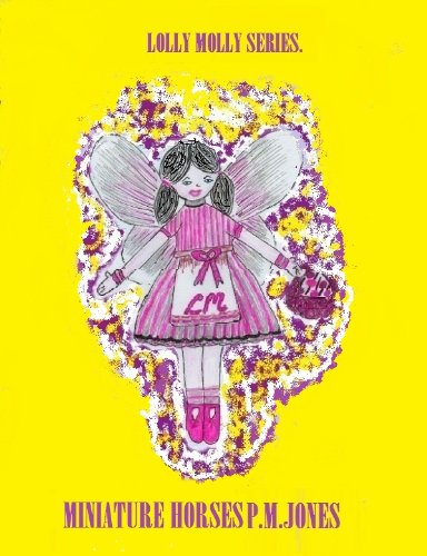 Amazon.com: MINIATURE HORSES. (LOLLY MOLLY SERIES Book 11) eBook : Jones, Pamela May: Kindle Store