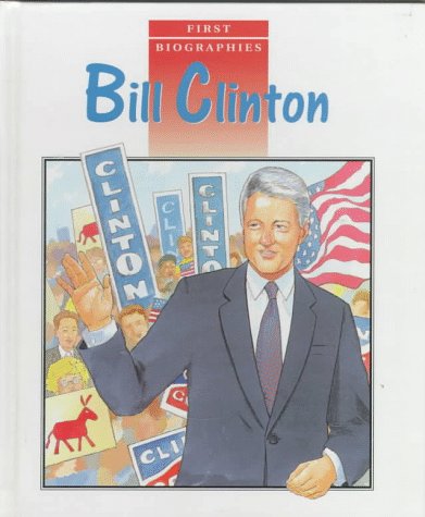 Bill Clinton (First Biographies): Holland, Gini, Rees, Gary ...