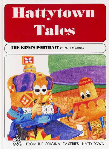 King's Portrait (Hattytown Tales): Keith Chatfield: 9780948467059 ...