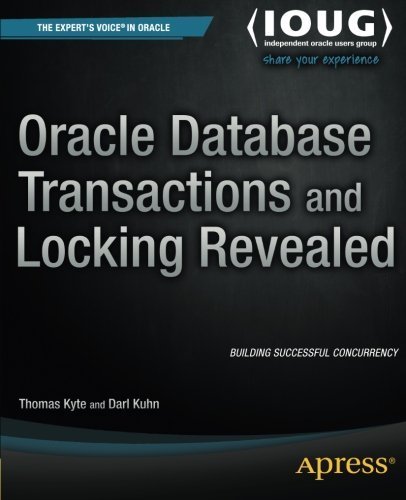 Oracle Database Transactions and Locking Revealed by Thomas Kyte (2014 ...