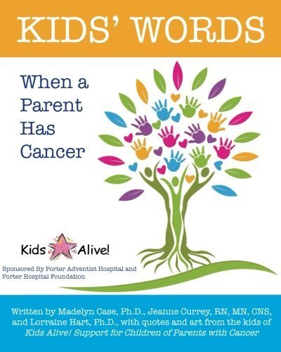 Kids' Words When a Parent Has Cancer by Kids Alive (2014-12-04): Kids ...