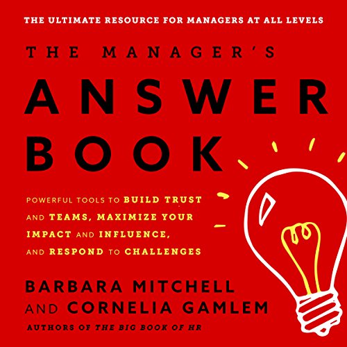 The Manager's Answer Book: Powerful Tools to Build Trust and Teams ...