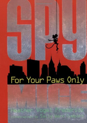 For Your Paws Only (Spy Mice): Frederick, Heather Vogel, Comport, Sally ...