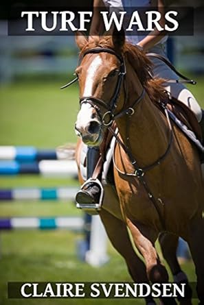 Turf Wars (Show Jumping Dreams ~ Book 8) eBook : Svendsen, Claire ...