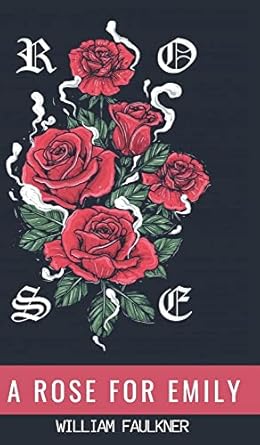 A Rose for Emily: Amazon.co.uk: William, Faulkner: 9789356300163: Books