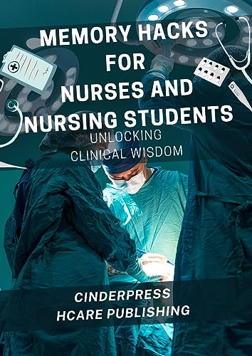 Memory Hacks for Nurses and Nursing Students: Unlocking Clinical Wisdom ...