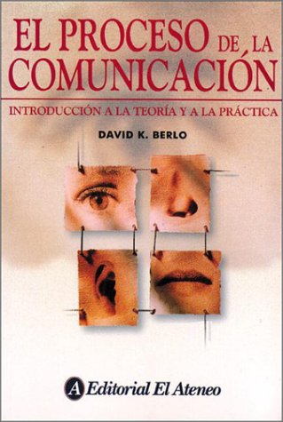Proceso de la comunicacion / The Process of Communication: Introduccion a la teoria y a la ...